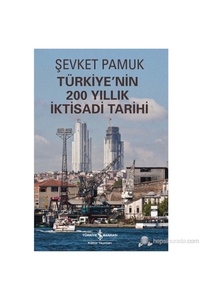 Türkiye’Nin 200 Yıllık İktisadi Tarihi - Şevket Pamuk