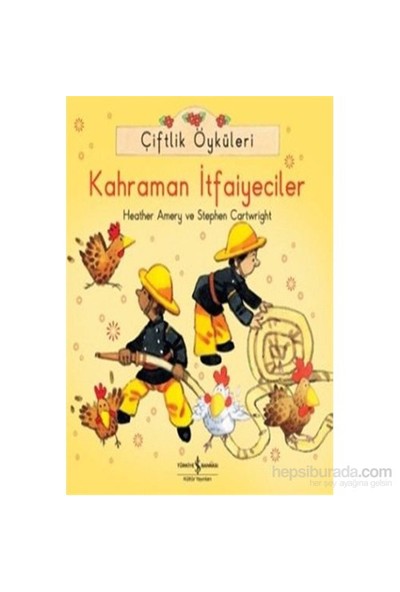 Çiftlik Öyküleri Kahraman İtfaiyeciler - Heather Amery Çiftlik Öyküleri Kahraman İtfaiyeciler - Heather Amery