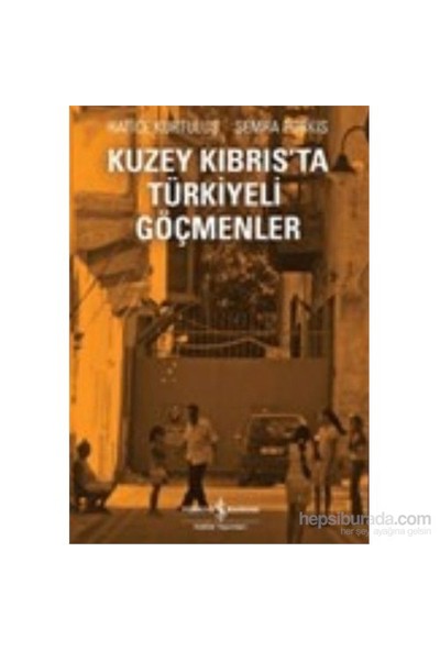 Kuzey Kıbrısta Türkiyeli Göçmenler-Semra Purkıs