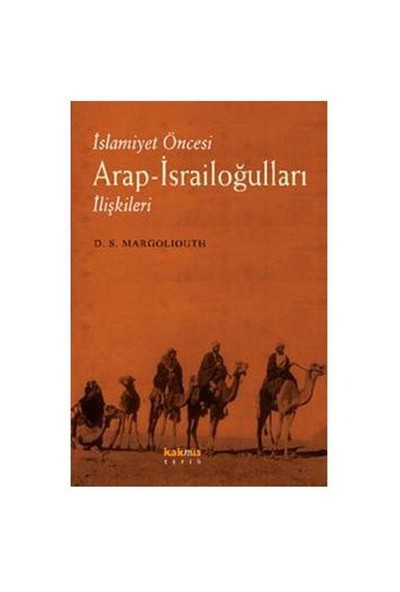 İslamiyet Öncesi Arap – İsrailoğulları İlişkileri İslamiyet Öncesi Arap – İsrailoğulları İlişkileri