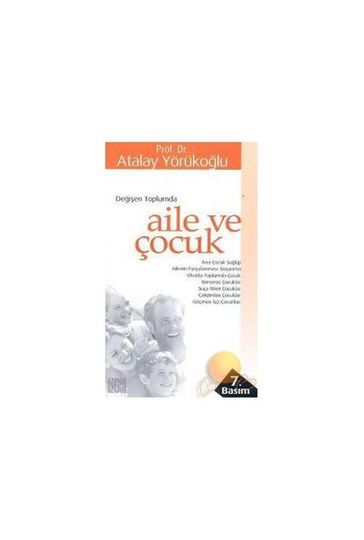 DEĞİŞEN TOPLUMDA AİLE VE ÇOCUK