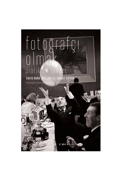 Fotoğrafçı Olmak - (Pratik Bir Rehber) - David Hurn Fotoğrafçı Olmak - (Pratik Bir Rehber) - David Hurn