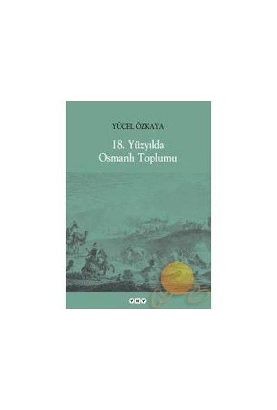 18. Yüzyılda Osmanlı Toplumu-Yücel Özkaya