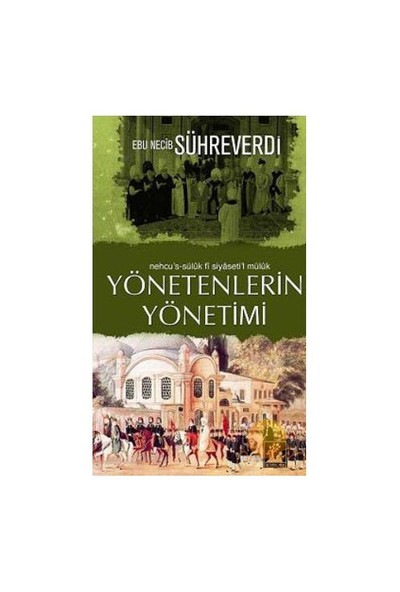 Yönetenlerin Yönetimi - Ebu Necib Sühreverdi