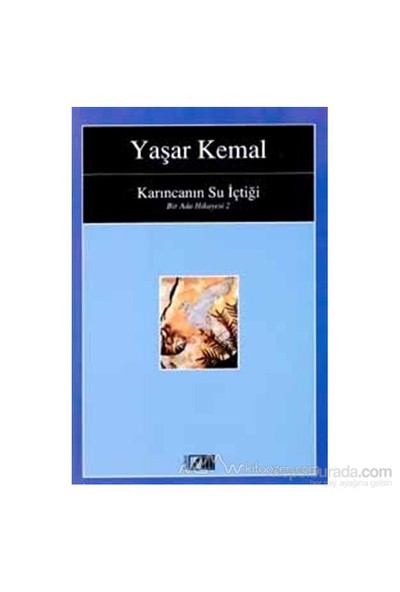 Karıncanın Su İçtiği Bir Ada Hikayesi 2-Yaşar Kemal Karıncanın Su İçtiği Bir Ada Hikayesi 2-Yaşar Kemal