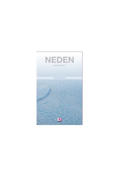 Neden Antarktika-Bayram Öztürk Neden Antarktika-Bayram Öztürk