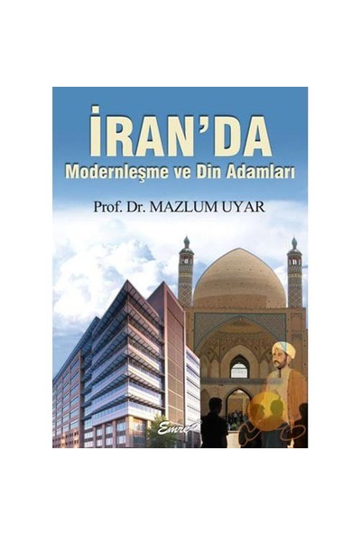 İran'da Modernleşme Ve Din Adamları İran'da Modernleşme Ve Din Adamları