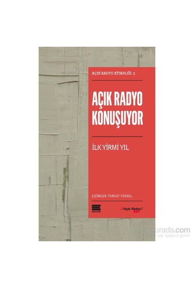 Açık Radyo Konuşuyor 3: İlk Yirmi Yıl-Kolektif Açık Radyo Konuşuyor 3: İlk Yirmi Yıl-Kolektif
