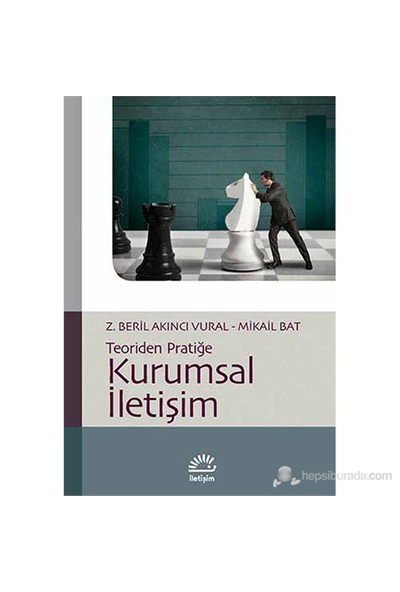 Kurumsal İletişim - Teoriden Pratiğe - Mikail Bat