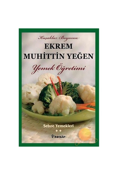 Sebze Yemekleri - Ekrem Muhittin Yeğen - Ekrem Muhittin Yeğen Sebze Yemekleri - Ekrem Muhittin Yeğen - Ekrem Muhittin Yeğen