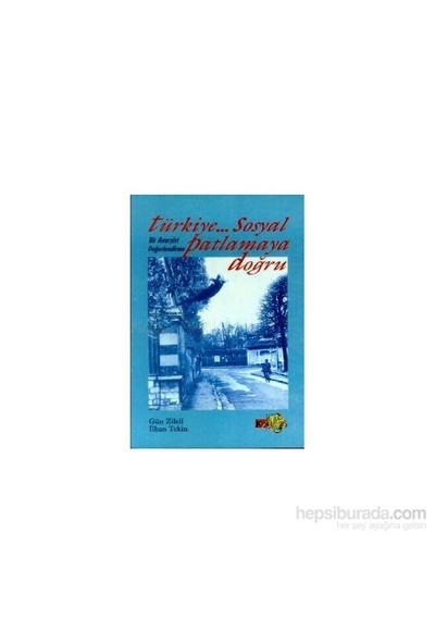 Türkiye... Sosyal Patlamaya Doğru