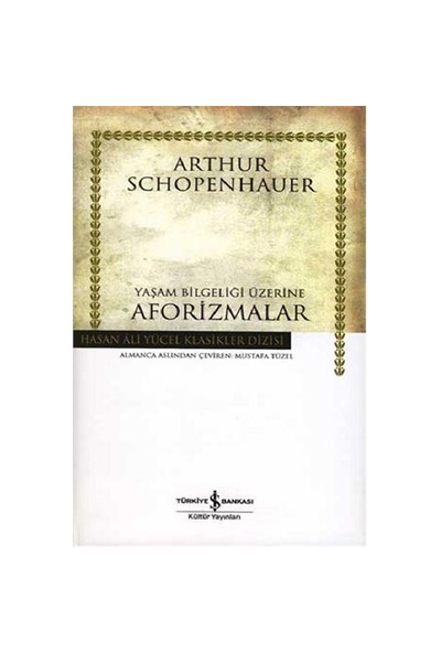 Yaşam Bilgeliği Üzerine Aforizmalar (Ciltli)-Arthur Schopenhauer Yaşam Bilgeliği Üzerine Aforizmalar (Ciltli)-Arthur Schopenhauer