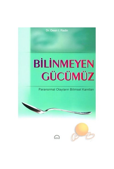 Bilinmeyen Gücümüz-Dean L. Radin Bilinmeyen Gücümüz-Dean L. Radin