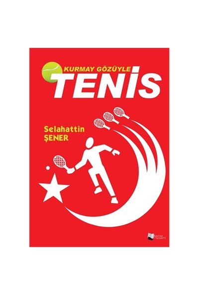 Kurmay Gözüyle Tenis-Selahattin Şener