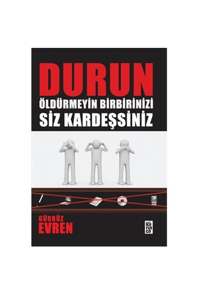 Durun Öldürmeyin Birbirinizi Siz Kardeşsiniz