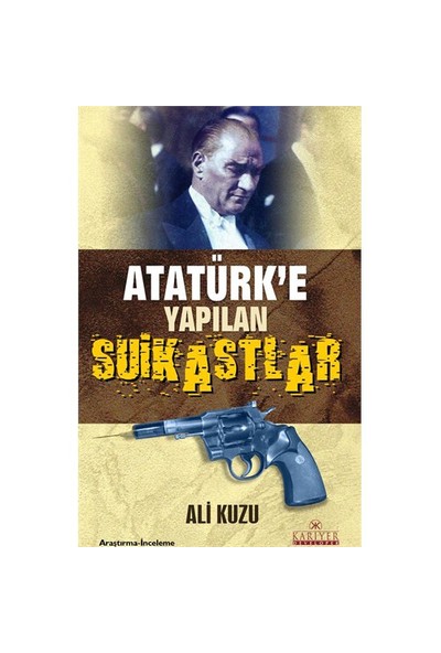 Atatürk'e Yapılan Suikastler