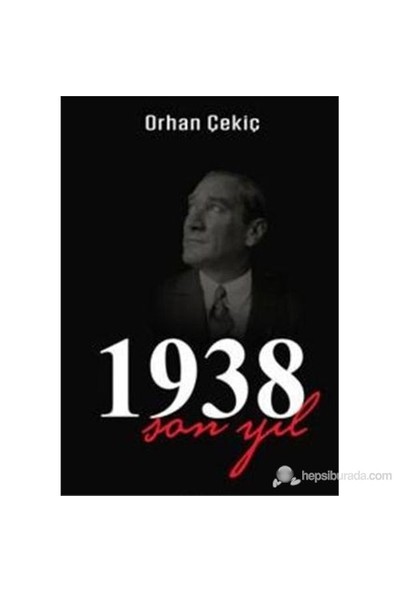1938 Son Yıl-Orhan Çekiç