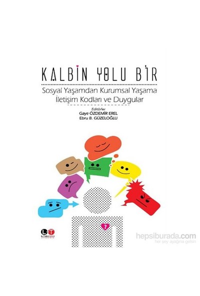 Kalbin Yolu Bir-Ebru B. Güzeloğlu Kalbin Yolu Bir-Ebru B. Güzeloğlu