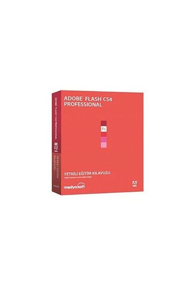 Adobe Flash Professionel CS4 Yetkili Eğitim Kılavuzu Adobe Flash Professionel CS4 Yetkili Eğitim Kılavuzu