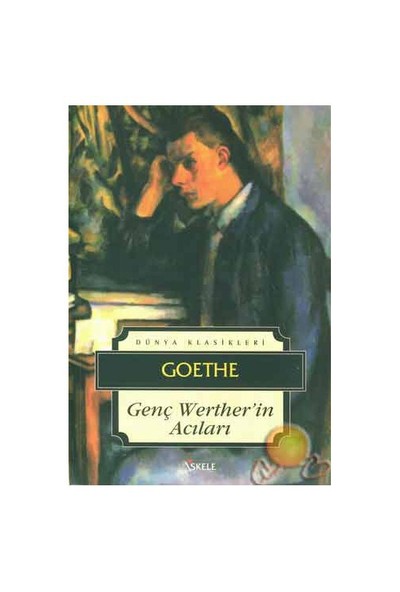 Genç Wer Ther'in Acıları - Johann Wolfgang von Goethe Genç Wer Ther'in Acıları - Johann Wolfgang von Goethe