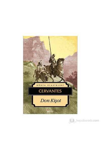 Don Kişot - Miguel de Cervantes Saavedra