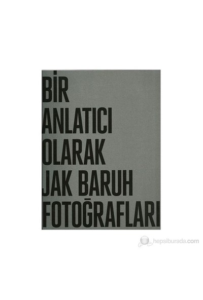 Bir Anlatıcı Olarak Jak Baruh Fotoğrafları Bir Anlatıcı Olarak Jak Baruh Fotoğrafları