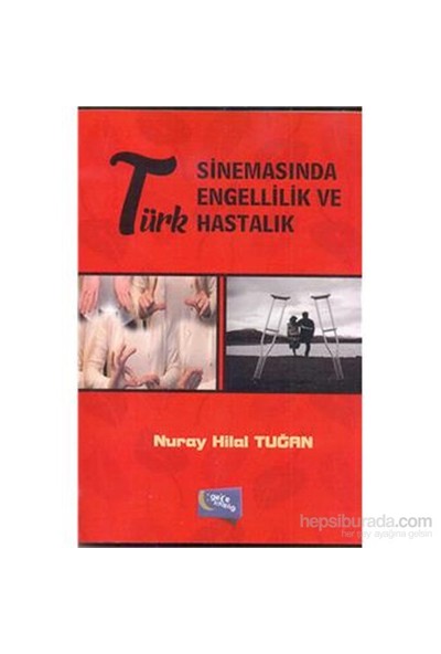 Türk Sinemasında Engellilik Ve Hastalık-Nuray Hilal Tuğan
