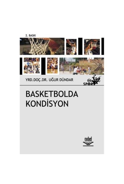 Basketbolda Kondisyon - Yrd. Doç. Dr. Uğur Dündar Basketbolda Kondisyon - Yrd. Doç. Dr. Uğur Dündar