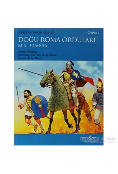 Doğu Roma Orduları - M.S 306-886-David Nicolle
