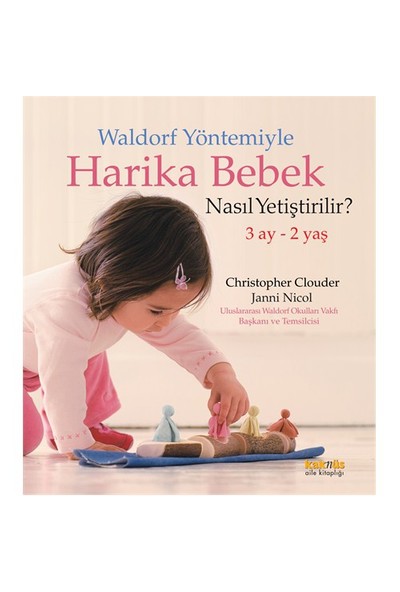 Waldorf Yöntemiyle Harika Bebek Nasıl Yetiştirilir - Janni Nicol Waldorf Yöntemiyle Harika Bebek Nasıl Yetiştirilir - Janni Nicol