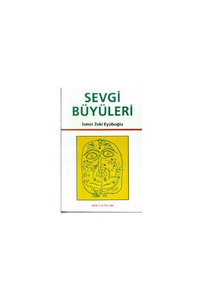 Sevgi Büyüleri - İsmet Zeki Eyuboğlu Sevgi Büyüleri - İsmet Zeki Eyuboğlu