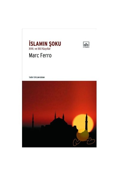 İslamın Şoku - XVIII. Ve XXI. Yüzyıllar