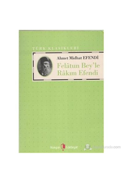 Felatun Bey'Le Rakım Efendi-Ahmet Mithat Efendi Felatun Bey'Le Rakım Efendi-Ahmet Mithat Efendi