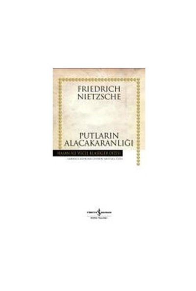 Putların Alacakaranlığı (Ciltsiz) - Friedrich Wilhelm Nietzsche Putların Alacakaranlığı (Ciltsiz) - Friedrich Wilhelm Nietzsche