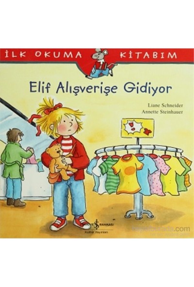 Elif Alışverişe Gidiyor - İlk Okuma Kitabım - Anette Steinhauer Elif Alışverişe Gidiyor - İlk Okuma Kitabım - Anette Steinhauer
