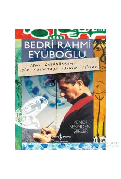 Kendi Sesinden Şiirler-Bedri Rahmi Eyüboğlu Kendi Sesinden Şiirler-Bedri Rahmi Eyüboğlu