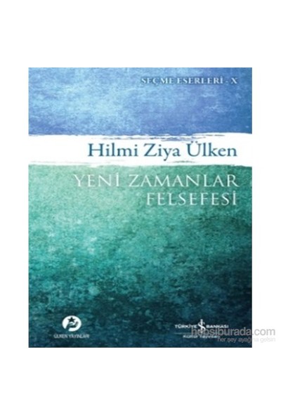 Yeni Zamanlar Felsefesi-Hilmi Ziya Ülken Yeni Zamanlar Felsefesi-Hilmi Ziya Ülken