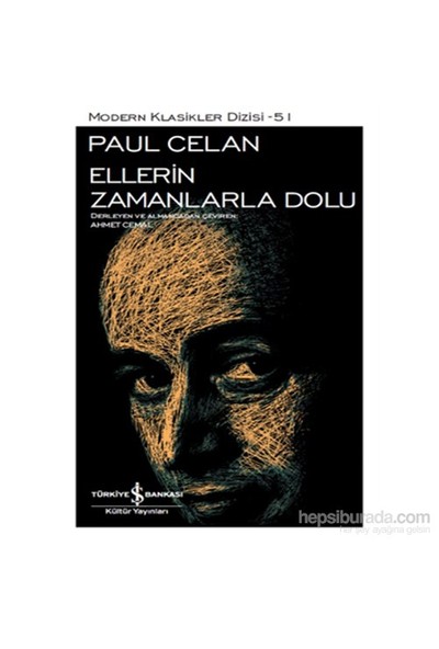 Ellerin Zamanlarla Dolu-Paul Celan Ellerin Zamanlarla Dolu-Paul Celan