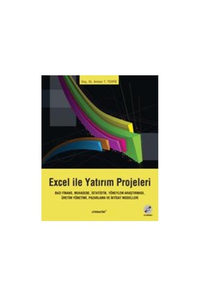 Excel İle Yatırım Projeleri-Arman T. Tevfik Excel İle Yatırım Projeleri-Arman T. Tevfik