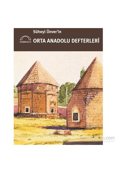 Süheyl Ünver’İn Orta Anadolu Defterleri-Kolektif