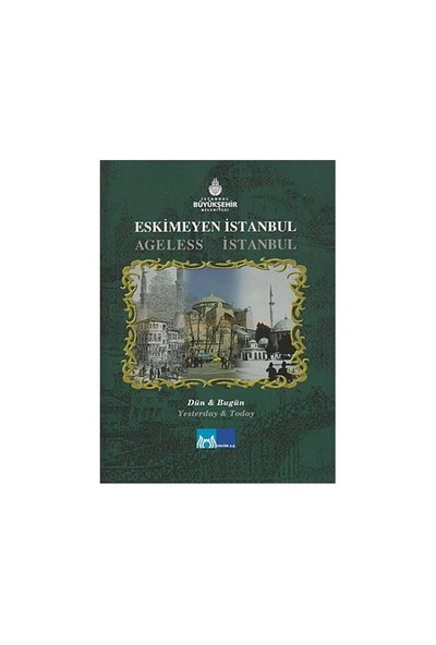 Eskimeyen İstanbul / Ageless Istanbul-Kolektif