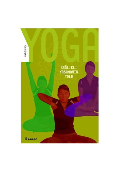 Yoga - Sağlıklı Yaşamanın Yolu-Oya Eksen Yoga - Sağlıklı Yaşamanın Yolu-Oya Eksen