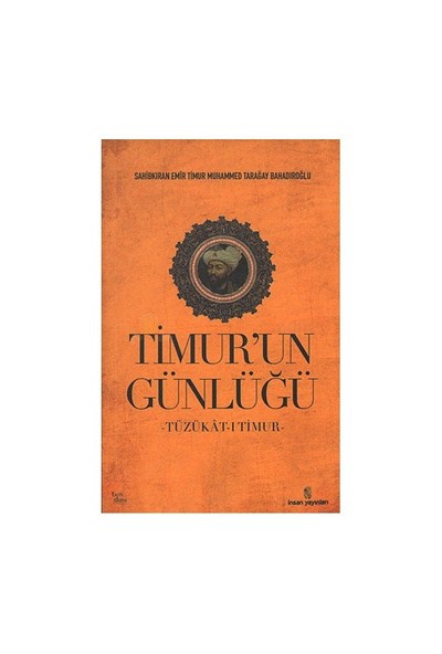 Timur'un Günlüğü - Sahibkıran Emir Timur Muhammed