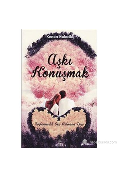 Aşkı Konuşmak-Kenan Kalecikli Aşkı Konuşmak-Kenan Kalecikli