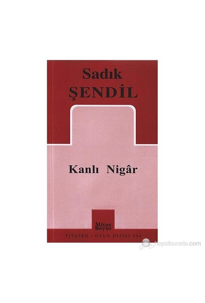 Kanlı Nigar-Sadık Şendil