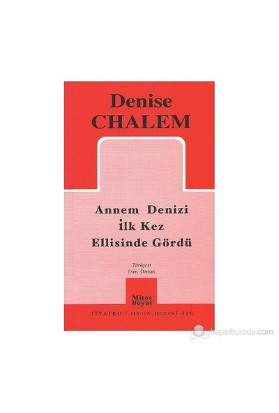 Annem Denizi İlk Kez Ellisinde Gördü-Denise Chalem Annem Denizi İlk Kez Ellisinde Gördü-Denise Chalem