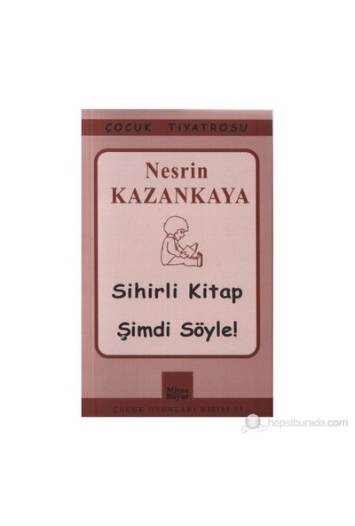 Sihirli Kitap - Şimdi Söyle!-Nesrin Kazankaya