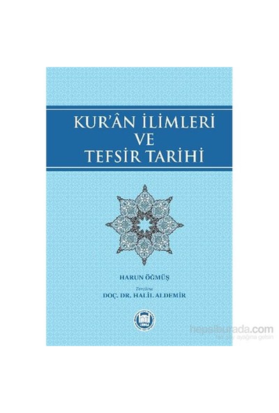 Kuran İlimleri Ve Tefsir Tarihi-Harun Öğmüş Kuran İlimleri Ve Tefsir Tarihi-Harun Öğmüş