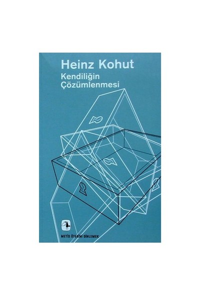 Kendiliğin Çözümlenmesi - Heinz Kohut