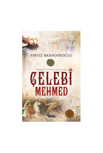 Çelebi Mehmed - Yavuz Bahadıroğlu